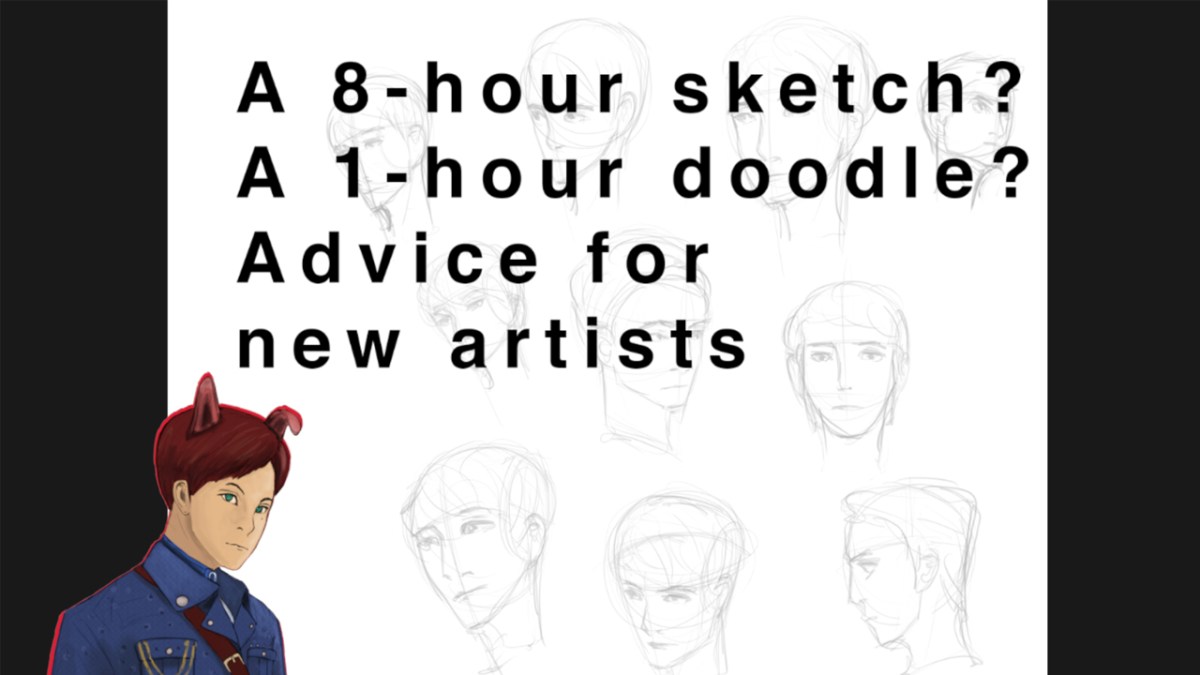 A 8-Hour Sketch? A 1-hour Doodle? Advice For New Artists – starkickfall